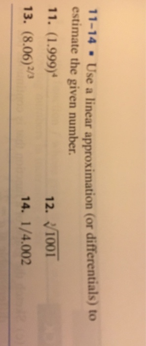 Solved 11 14 Use A Linear Approximation Or Differentials