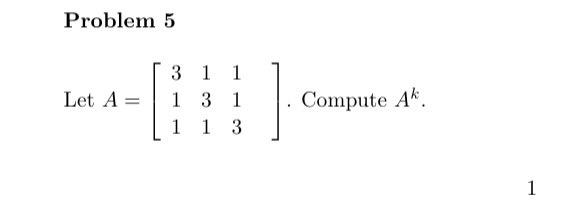 Solved A=⎣⎡311131113⎦⎤ | Chegg.com
