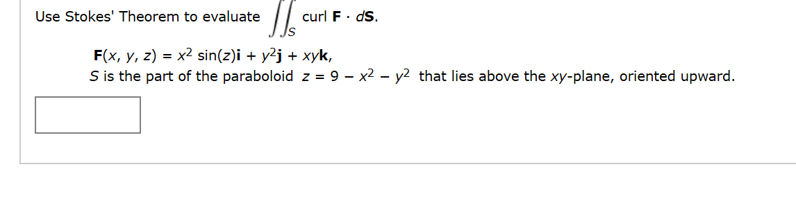 Solved Use Stokes Theorem To Evaluate Curl F Ds Jjs F X