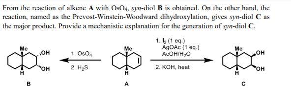 Solved From the reaction of alkene A with OsO4, syn-diol B | Chegg.com