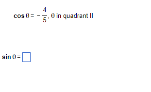 Solved cosθ=-45,θ ﻿in quadrant IIsinθ= | Chegg.com