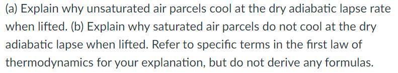 Solved (a) Explain why unsaturated air parcels cool at the | Chegg.com