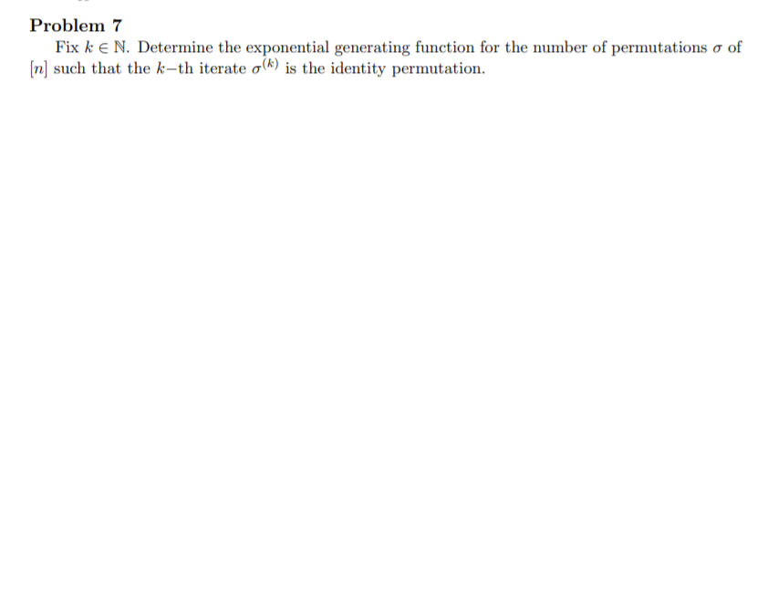 Solved Problem 7 Fix k € N. Determine the exponential | Chegg.com