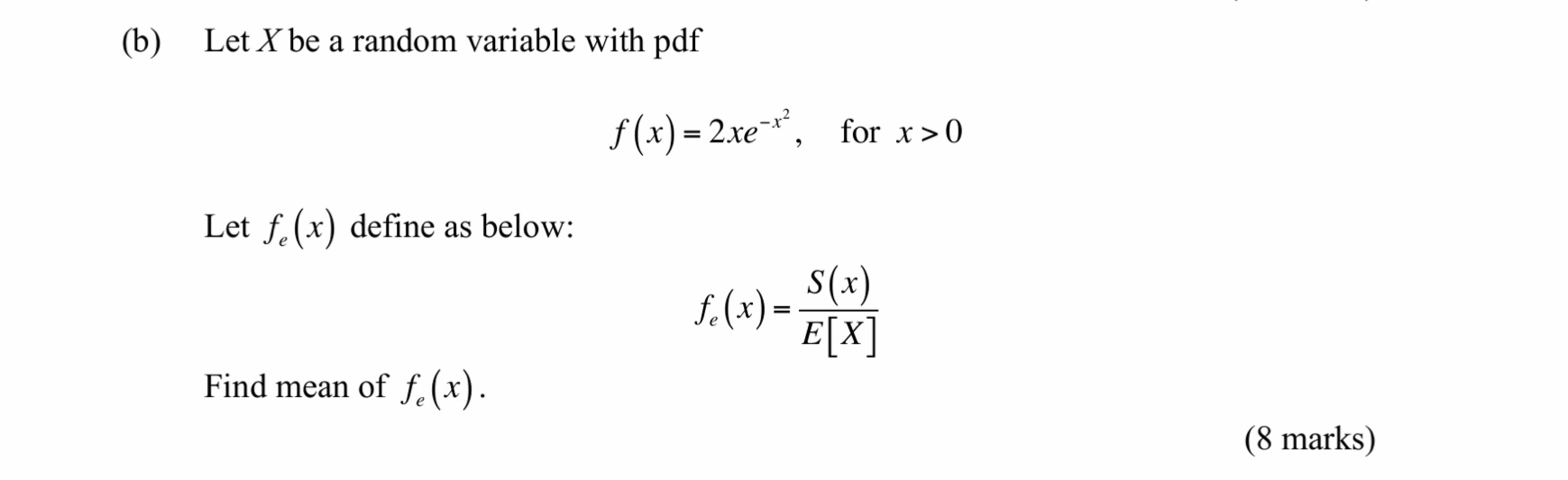 Solved (b) Let X be a random variable with pdf f(x) = 2xe-?, | Chegg.com
