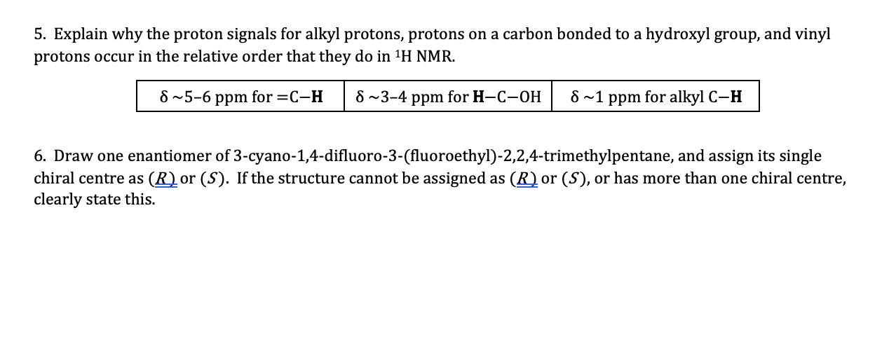 Solved 5. Explain why the proton signals for alkyl protons, | Chegg.com