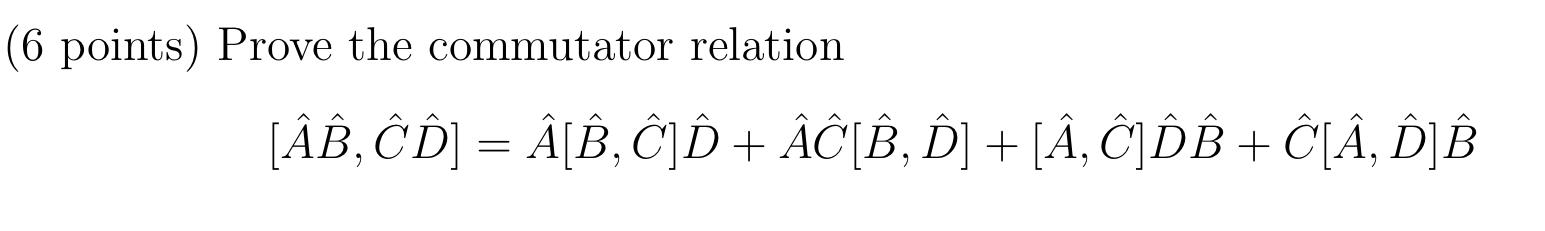 Solved (6 points) Prove the commutator relation | Chegg.com Solved (6 points) Prove the commutator relation | Chegg.com