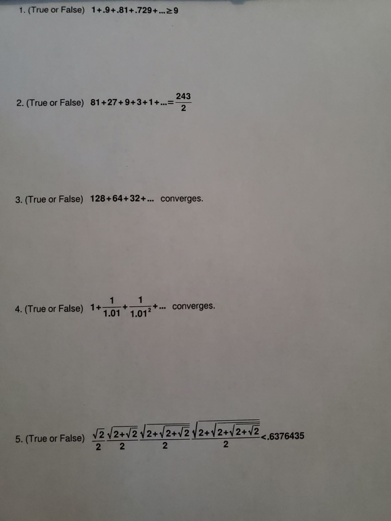 Solved 1. (True or False) 1+.9+.81+.729 + 29 243 2. (True or | Chegg.com