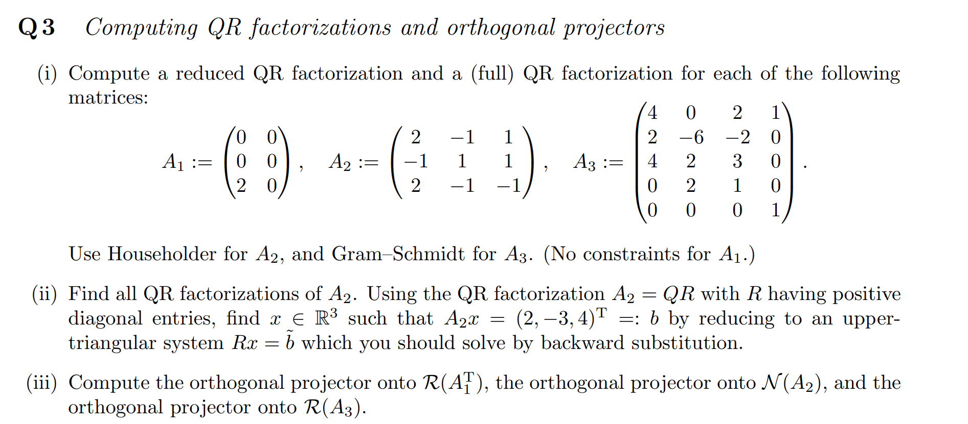 Solved Q3 Computing QR factorizations and orthogonal | Chegg.com