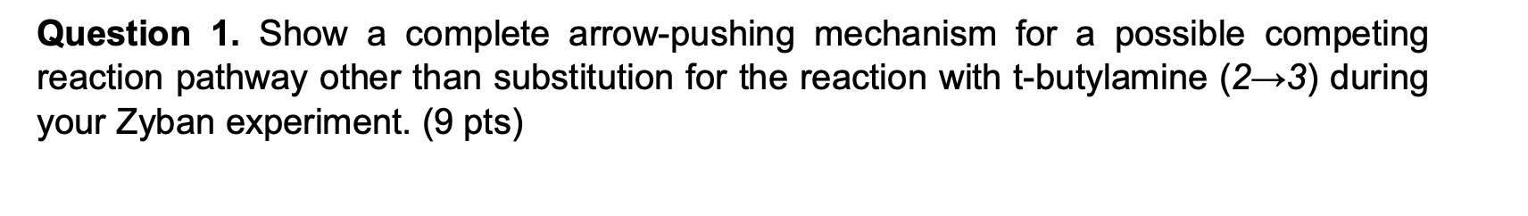 Solved Question 1. Show a complete arrow-pushing mechanism | Chegg.com