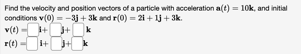 Solved Find the velocity and position vectors of a particle | Chegg.com