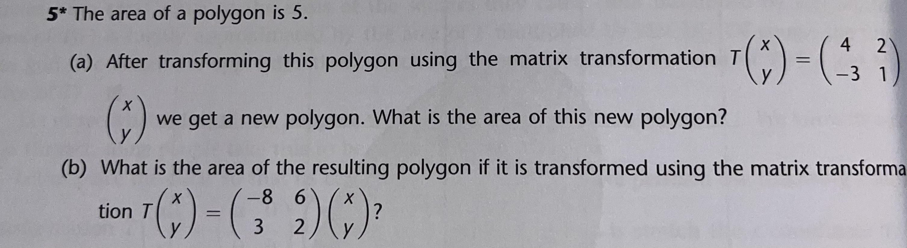 Solved 5∗ The area of a polygon is 5. (a) After transforming | Chegg.com