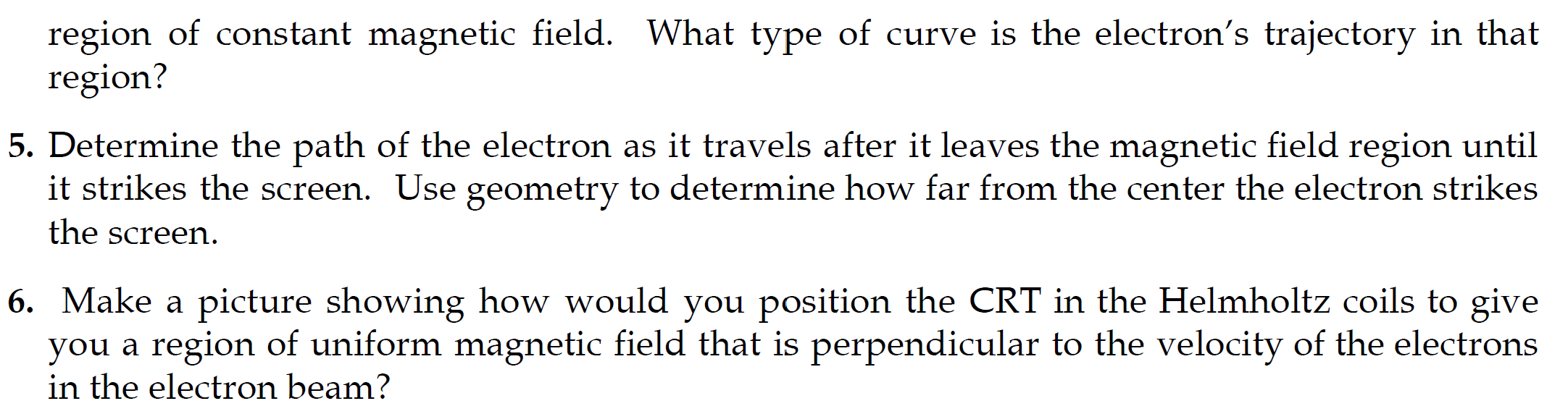 1. Draw a picture of the CRT with an undeflected | Chegg.com