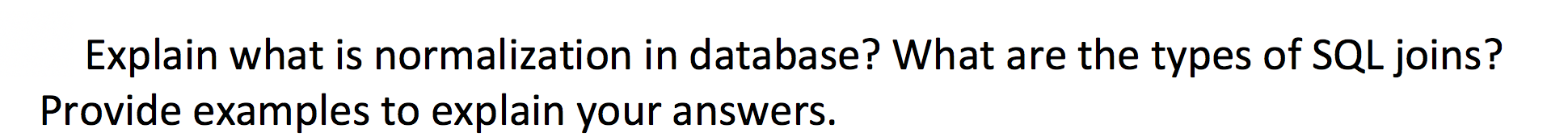 Solved Explain what is normalization in database? What are | Chegg.com