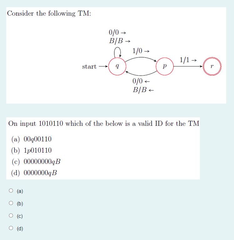Solved Consider the following TM: 0/0 B/B → 1/0 → 1/1 → | Chegg.com