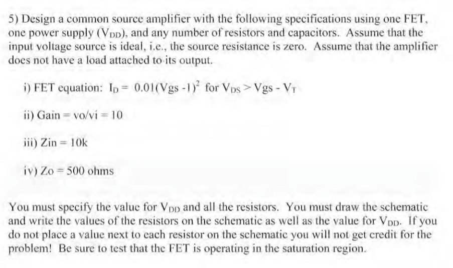Solved 5) Design a common source amplifier with the | Chegg.com