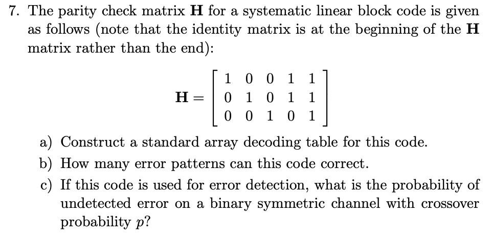 7. The parity check matrix H for a systematic linear | Chegg.com