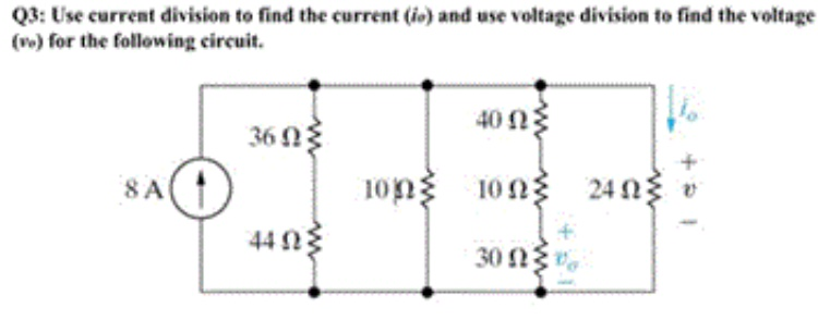 Solved Q3: Use current division to find the current (io) and | Chegg.com