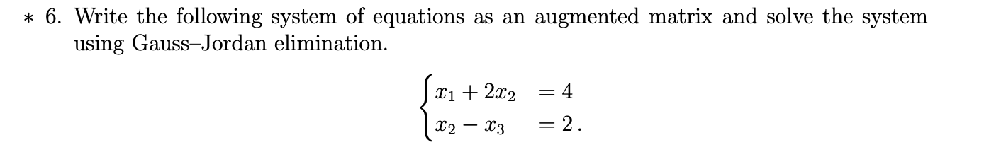 Solved 6. Write the following system of equations as an | Chegg.com