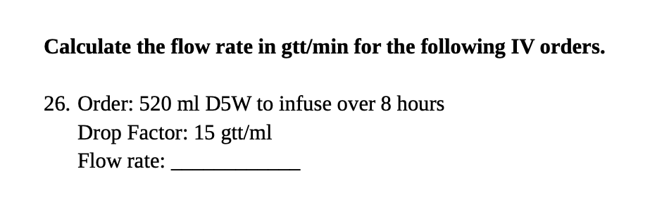 Solved Calculate the flow rate in gtt/min for the following | Chegg.com