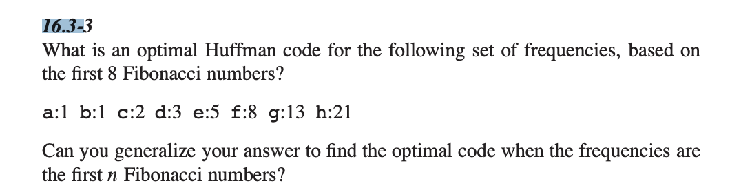 Solved 16.3-3 What is an optimal Huffman code for the | Chegg.com