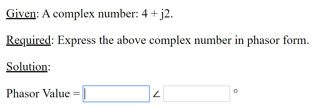 Solved Given: A complex number: 4 + j2. Required: Express | Chegg.com