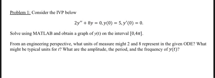 Solved Problem l: Consider the IVP below Solve using MATLAB | Chegg.com