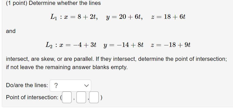 Solved ( 1 point) Determine whether the lines | Chegg.com Solved ( 1 point) Determine whether the lines | Chegg.com