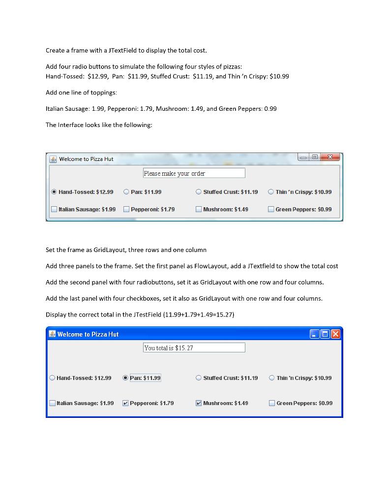 Solved Create a frame with a JTextField to display the total | Chegg.com