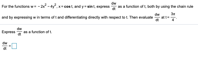 Solved dw For the functions w = -2x - 4y?,x= cost, and y= | Chegg.com