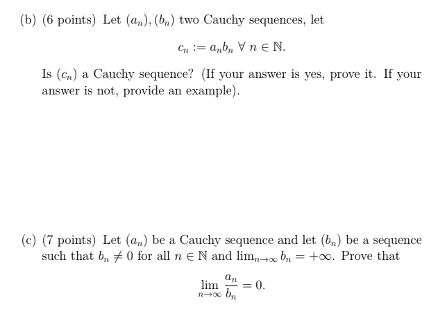 Solved (b) (6 points) Let (an), (bn) two Cauchy sequences, | Chegg.com