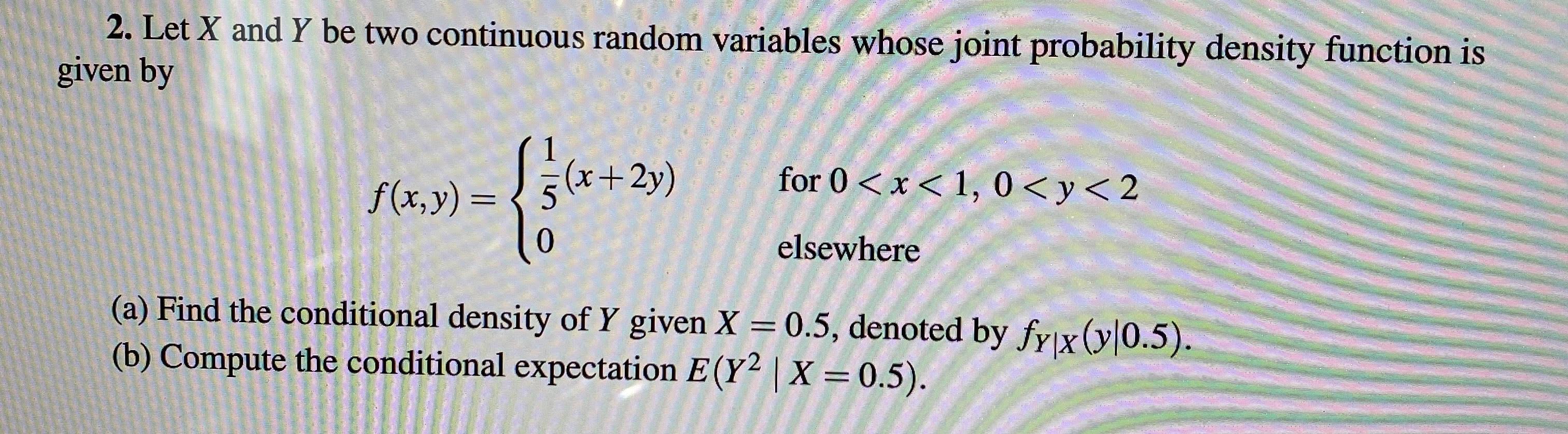 Solved 2. Let X and Y be two continuous random variables | Chegg.com