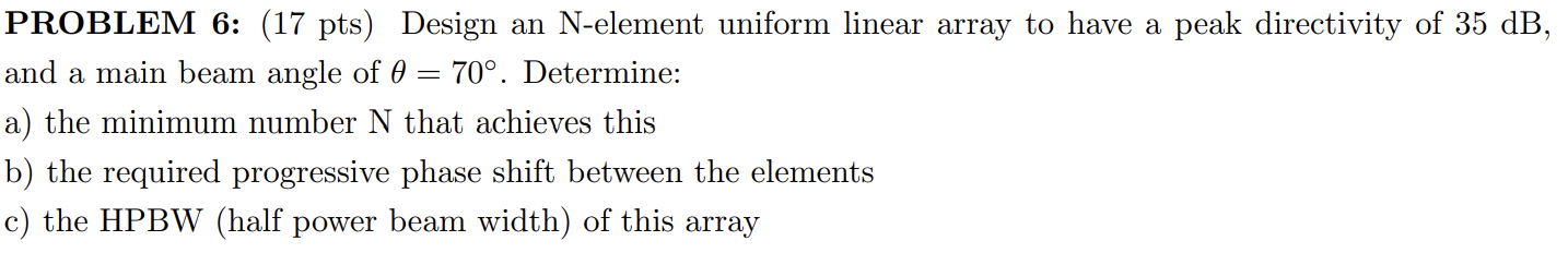 Solved PROBLEM 6: (17 pts) Design an N-element uniform | Chegg.com
