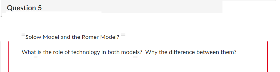 Solved Question 5 Solow Model and the Romer Model? What is | Chegg.com