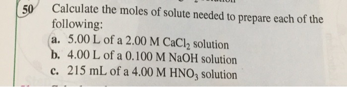 Solved 50 Calculate the moles of solute needed to prepare | Chegg.com