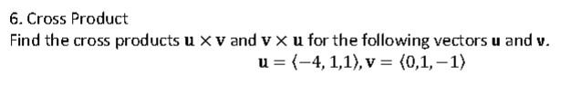 Solved 6. Cross Product Find the cross products u×v and v×u | Chegg.com