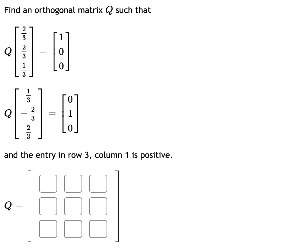 Solved Find an orthogonal matrix Q such that 2 Q 1-0 = 1 an | Chegg.com