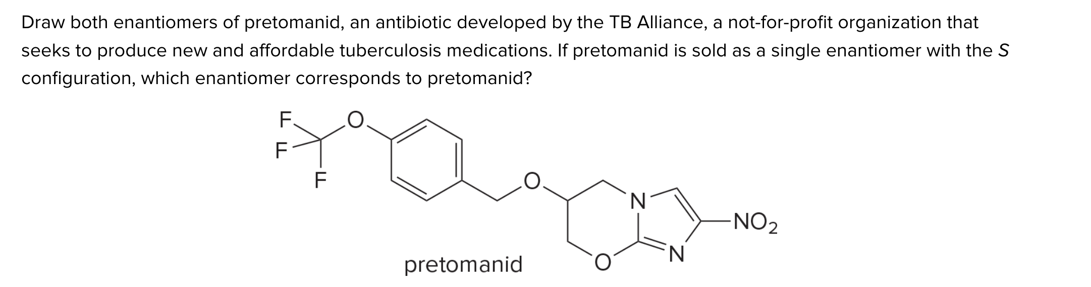Solved Draw both enantiomers of pretomanid, an antibiotic | Chegg.com