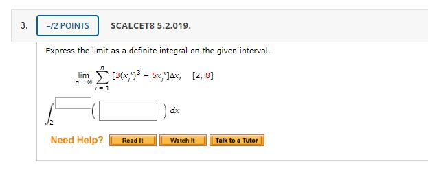 Solved 3. -2 POINTS SCALCET8 5.2.019. Express the limit as a | Chegg.com Solved 3. -2 POINTS SCALCET8 5.2.019. Express the limit as a | Chegg.com