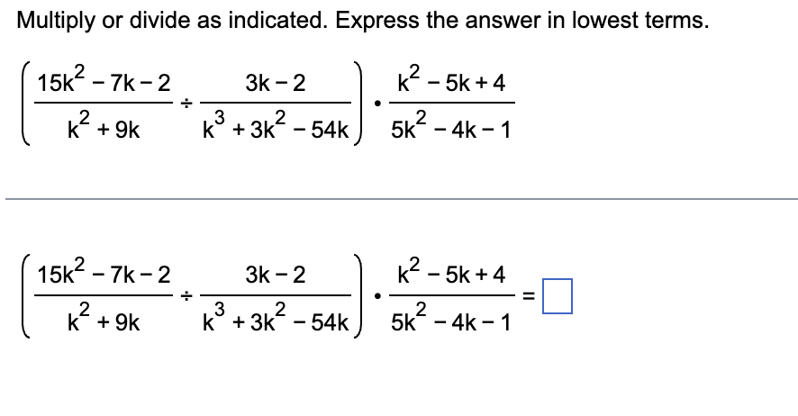 Solved Multiply or divide as indicated. Express the answer | Chegg.com