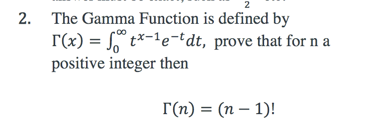 Solved 2. 2 The Gamma Function is defined by [(x) = | Chegg.com