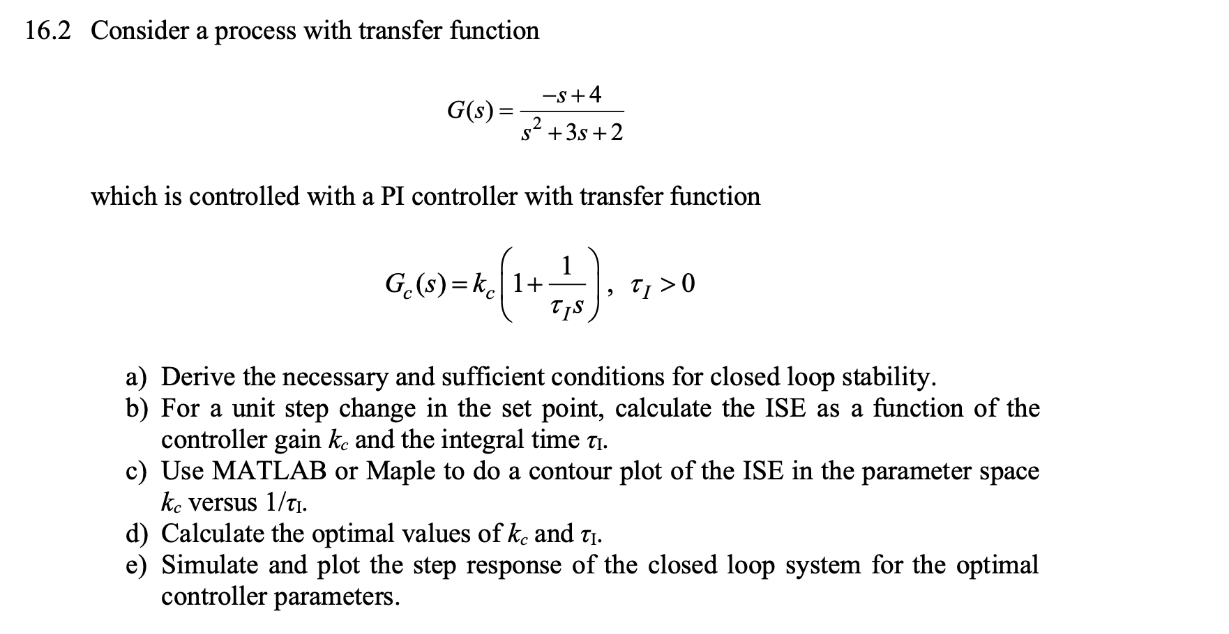 16.2 Consider a process with transfer function -S+4 | Chegg.com