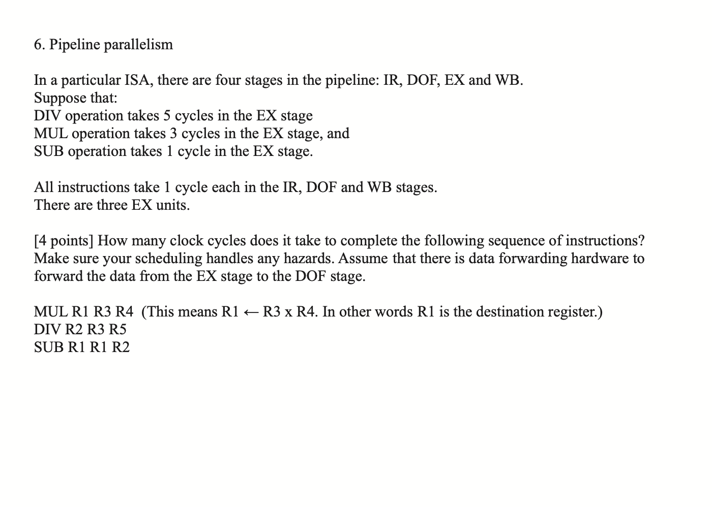Solved 6. Pipeline parallelism In a particular ISA, there | Chegg.com