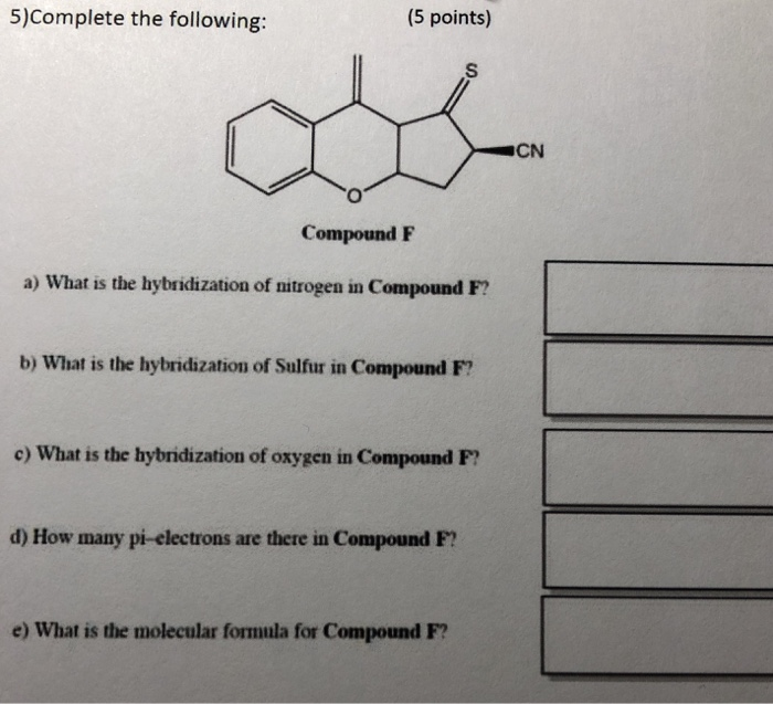 Solved 5)Complete the following: (5 points) CN Compound F a) | Chegg.com
