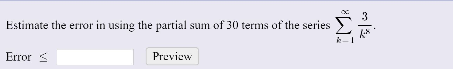 Solved Estimate the error in using the partial sum of 30 | Chegg.com