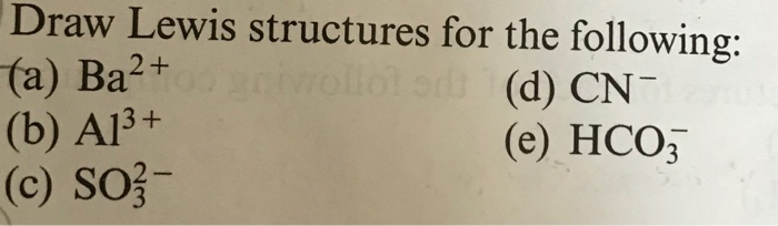 Solved Draw Lewis structures for the following: (a) Ba2+ (b) | Chegg.com