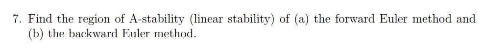 Solved 7. Find the region of A-stability (linear stability) | Chegg.com