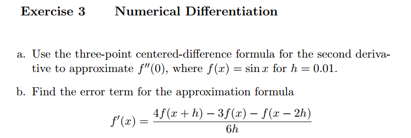 Solved Exercise 3 Numerical Differentiation a. Use the | Chegg.com
