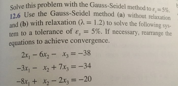 Solved s problem with the Gauss-Seidel method to e, 5%. Use | Chegg.com