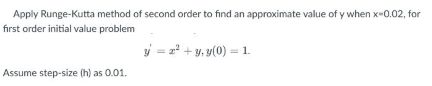Solved Apply Runge-Kutta method of second order to find an | Chegg.com