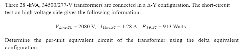 Solved Three 28 -KVA, 34500/277-V transformers are connected | Chegg.com